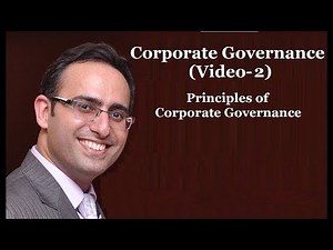 Introduction to Corporate Governance (Video-2) Principles Of Corporate Governance