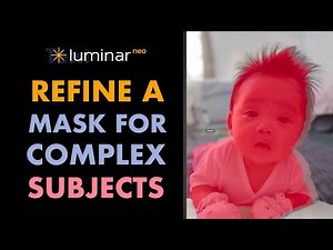 LUMINAR NEO: HOW TO REFINE AN OBJECT SELECT MASK TO PERFECTLY FIT COMPLEX SUBJECTS