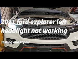 21 Ford explorer drivers headlight not working testing and repair