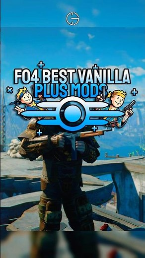Fallout 4's Best Vanilla Plus Mods