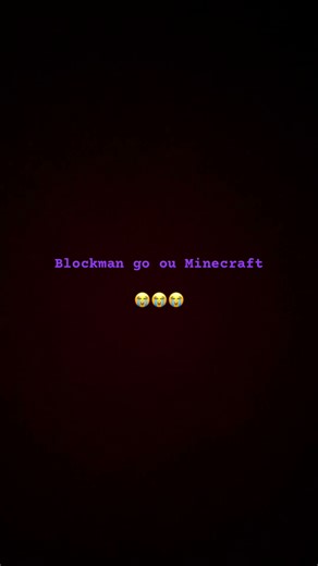 Blockman go ou Minecraft