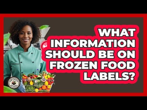 What Information Should Be On Frozen Food Labels?