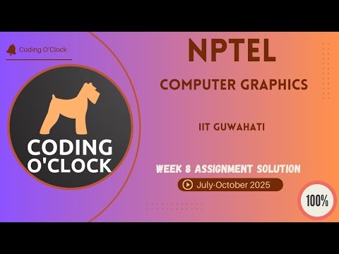 Computer Graphics Week 8 QUIZ Solution July-October 2025 IIT Guwahati