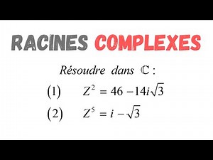 Racines d'un Nombre Complexe : Méthode Facile et Explications Complètes