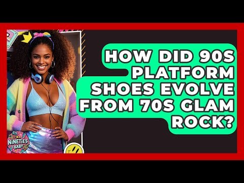 How Did 90s Platform Shoes Evolve From 70s Glam Rock? - I'm a 90s Baby