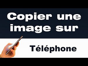 Comment copier une image sur téléphone