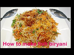 How to make fish biryani [full recipe] | Fahima's Kitchen