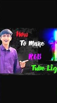 💡 Make RGB Tube Light at Home in 5 Minutes! 😱 No Cost, Full Color Effect!#RGBLightDIY