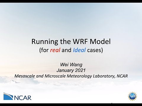 Running the WRF Model (for Real and Ideal Cases)