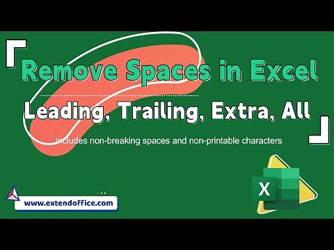 Excel Remove Spaces: Leading, Trailing, Extra or All Spaces