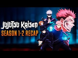 Sorcery Battle season 1-2 Recap | Jujutsu Kaisen season 1-2 Recap