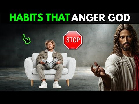 4 Habits That Anger God - Stop These Before It's too late | Biblical Wisdom