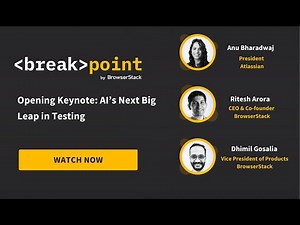 [Breakpoint 2025] Opening Keynote: AI’s Next Big Leap in Testing