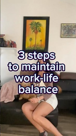 3 steps to maintain work-life balance