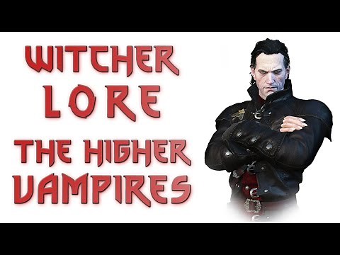 The Witcher Lore - Higher Vampires Explained