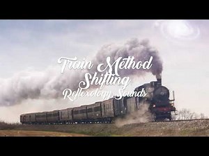 Train Method Guided Meditation 🚂 | Guided Reality Shifting and Shifting Subliminals | Train Sounds