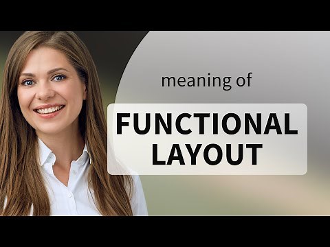 Functional Layout: Understanding its Meaning and Importance