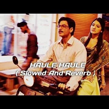 Haule Haule Ho Jayega Pyar - Ishq di galiyan tang hai ( Slowed & Reverb )