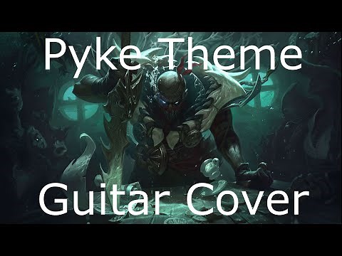 Pyke, the Bloodharbor Ripper (Login Theme) GUITAR COVER - League of Legends.