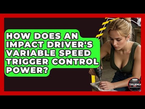 How Does An Impact Driver's Variable Speed Trigger Control Power? - ToolBench Pros