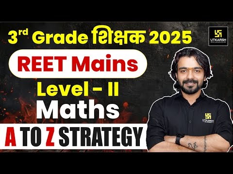 3rd Grade Shikshak Bharti 2025 | REET Mains Level 2 Maths Complete Strategy | Akshay Sir