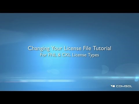 Changing Your COMSOL Multiphysics License File for CKL and FNL Types