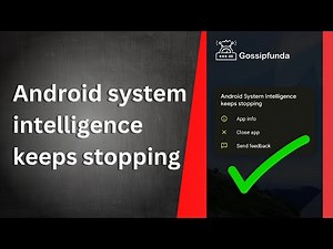 Android system intelligence keeps stopping
