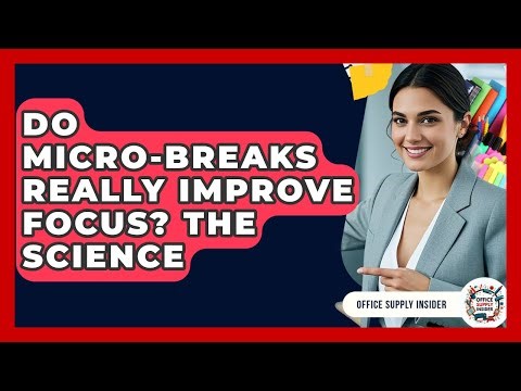Do Micro-Breaks Really Improve Focus? The Science - Office Supply Insider
