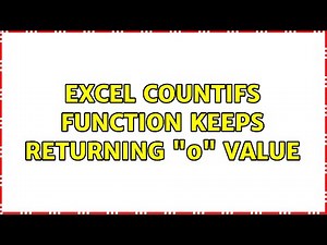 Excel Countifs function keeps returning "0" value (2 Solutions!!)