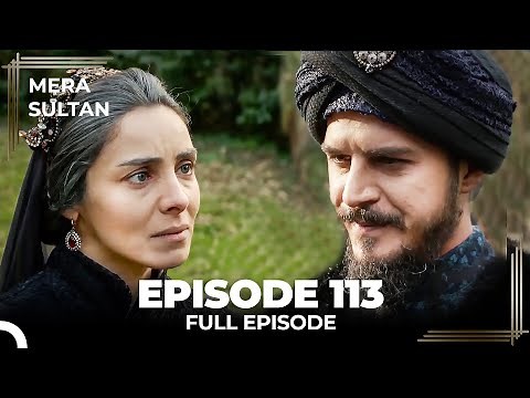 Mera Sultan - Episode 113 (Urdu Dubbed)