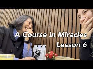 『A Course in Miracles』 Lesson 6