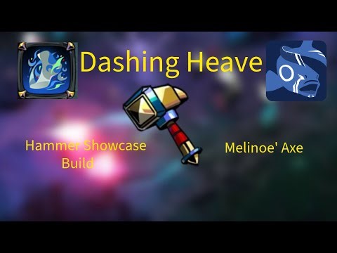 Hammer Showcase: Dashing Heave Mel Axe – 136k Dash Strike Damage