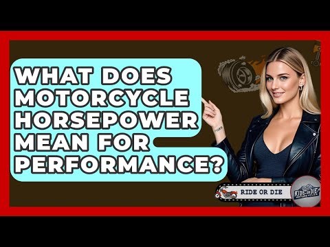 What Does Motorcycle Horsepower Mean For Performance? - Ride or Die Motorcycles