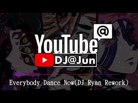 Everybody Dance Now(DJ Ryan Rework)