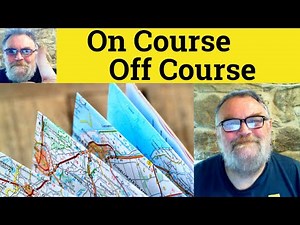 🔵On Course Meaning - Off Course Defined - On Course Means - Off Course Explained - On Course Example
