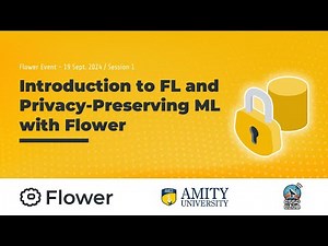 Introduction to Federated Learning and Privacy-preserving Machine Learning with Flower (Session 1)