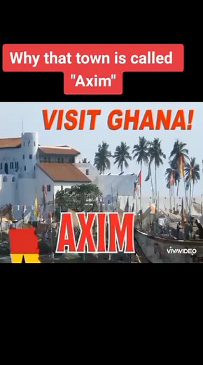 Exploring the History of Axim: Why That Town is Called Axim