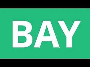 How To Pronounce Bay - Pronunciation Academy