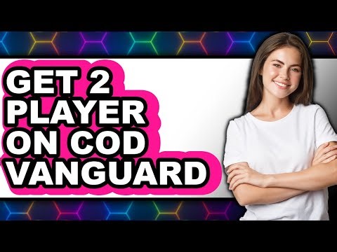 How to Get 2 Player on Call of Duty Vanguard 2025 - Full Guide