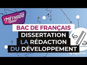 Dissertation français : La rédaction du développement - Méthodologie - digiSchool
