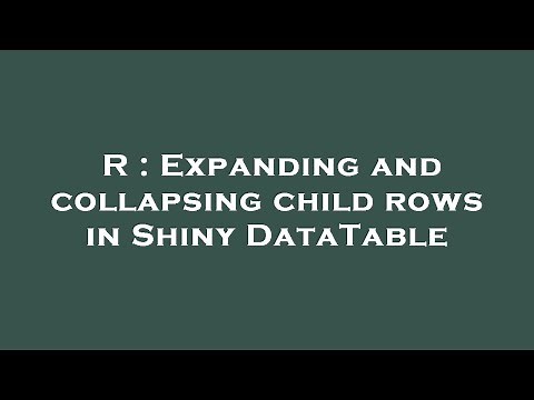 R : Expanding and collapsing child rows in Shiny DataTable