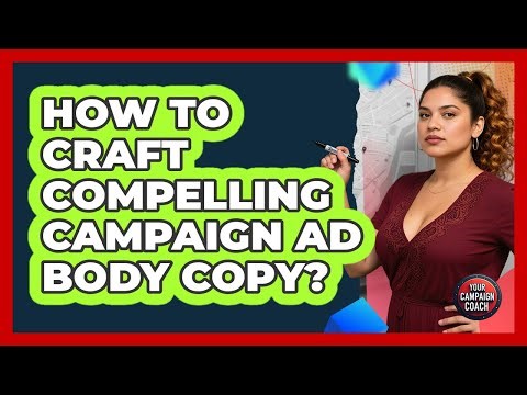 How To Craft Compelling Campaign Ad Body Copy?