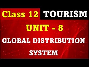 Class 12 Tourism Unit 8 GLOBAL DISTRIBUTION SYSTEM I chapter 8 Summary I Important questions