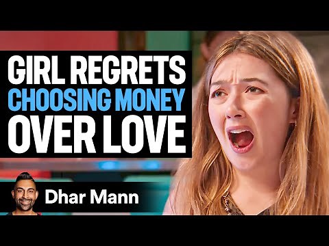 Girl REGRETS Choosing MONEY Over LOVE | Dhar Mann
