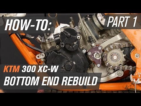 KTM 300 XC-W Bottom End Rebuild | Part 1: Disassembly
