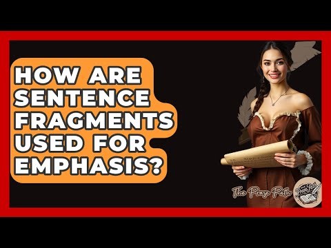 How Are Sentence Fragments Used For Emphasis? - The Prose Path