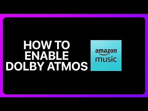 How To Enable Dolby Atmos In Amazon Music Tutorial