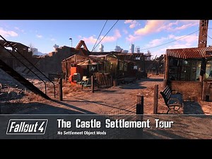 Fallout 4 - The Castle Settlement Build Tour