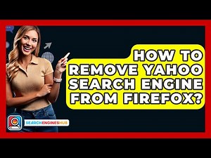 How To Remove Yahoo Search Engine From Firefox? - SearchEnginesHub.com