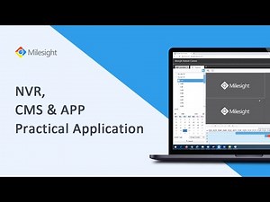 Milesight Academy：NVR, CMS & APP Practical Application